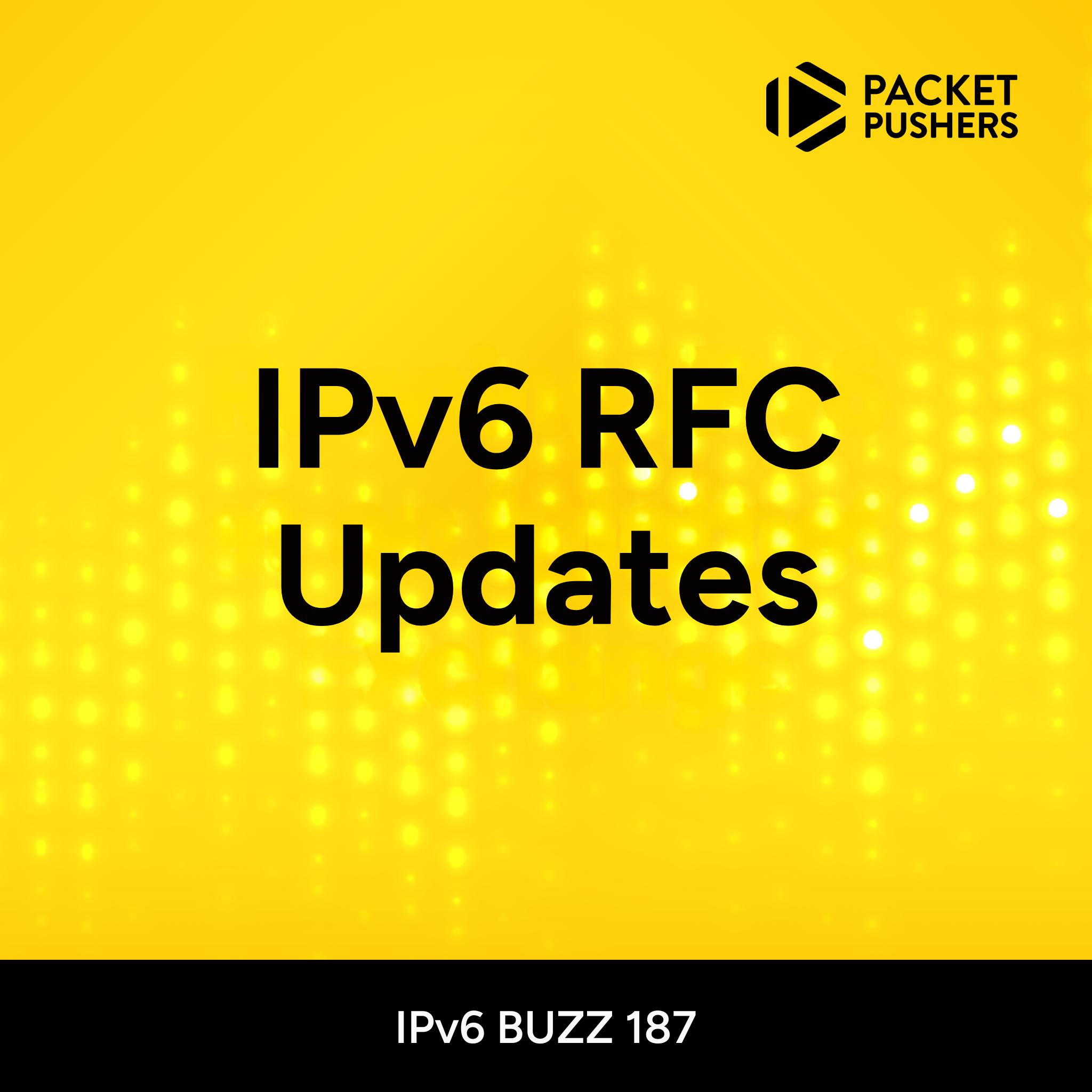 IPB187: IPv6 RFC Updates | Packet Pushers