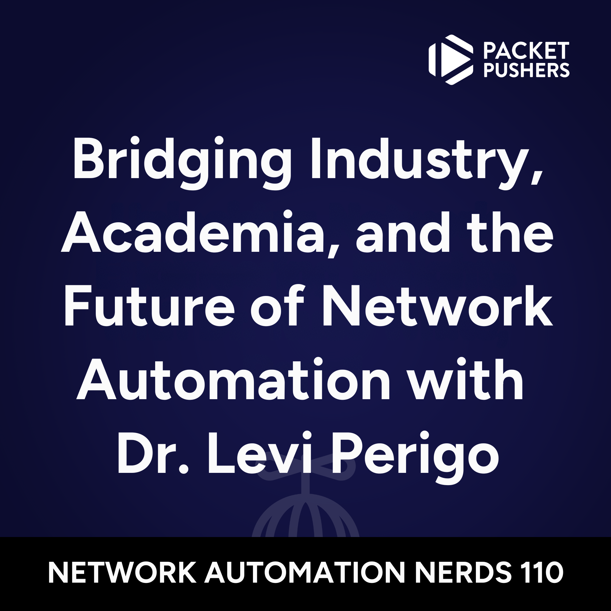 NAN110: Bridging Industry, Academia, and the Future of Network ...